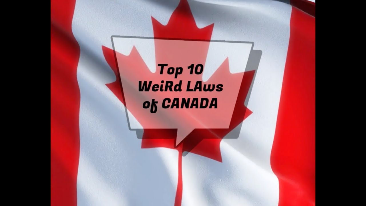 Top 10 Weird Laws of Canada - YouTube