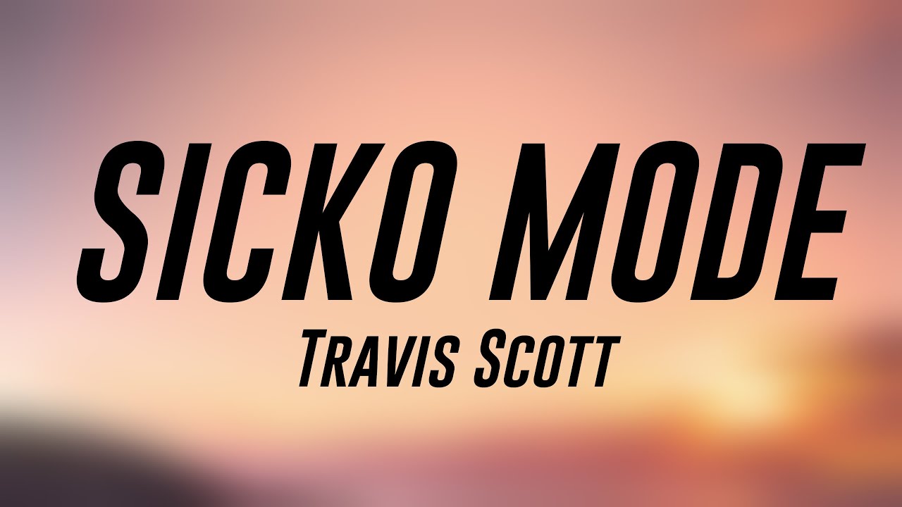 SICKO MODE - Travis Scott {Lyric Song} 🌾 - YouTube