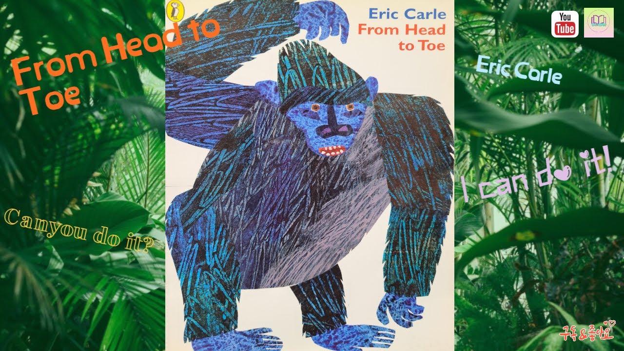 영어그림책: From Head to Toe by Eric Carle - YouTube