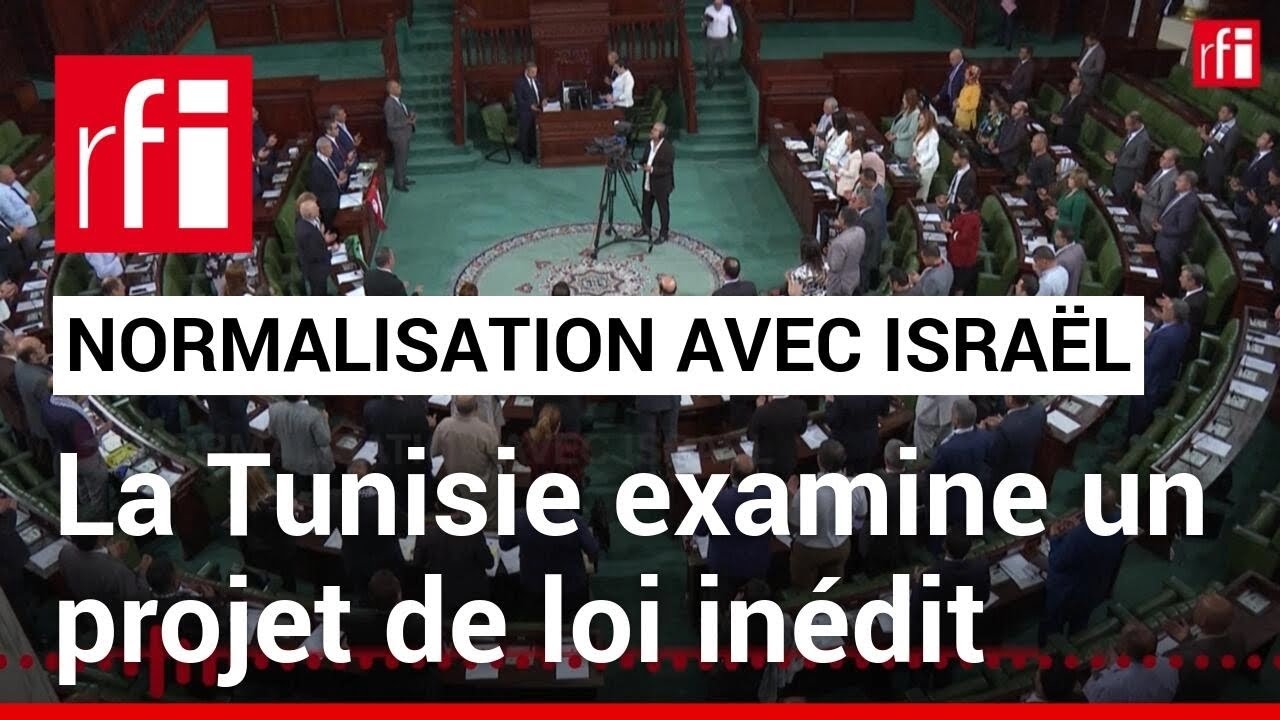 Tunisie : le Parlement examine une loi pour punir toute normalisation ...