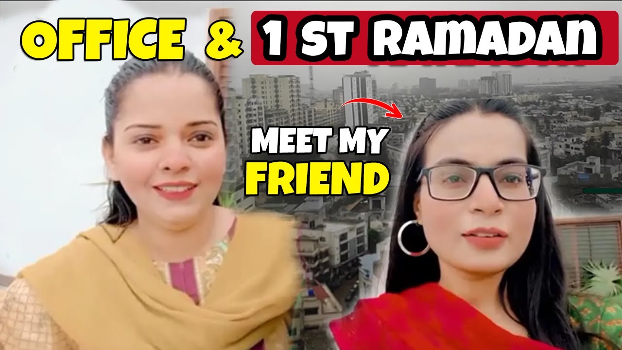 1st Ramadan and meet my Friend @SumairaKhanVlog - YouTube