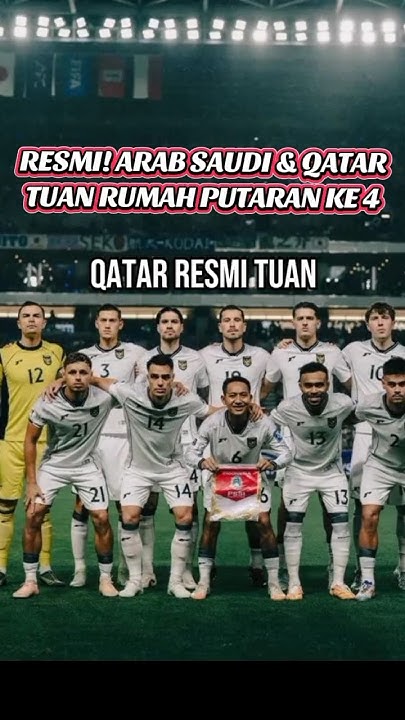 AFC resmi menunjuk Qatar & Arab Saudi sebagai tuan rumah Ronde 4 #timnasindonesia - YouTube