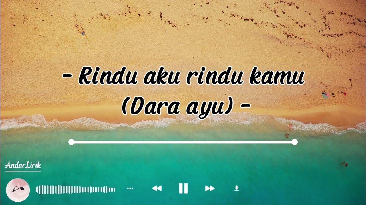 RINDU AKU RINDU KAMU LIRIK [Reggae version] - Dara Ayu ft Bajol Ndanu - YouTube