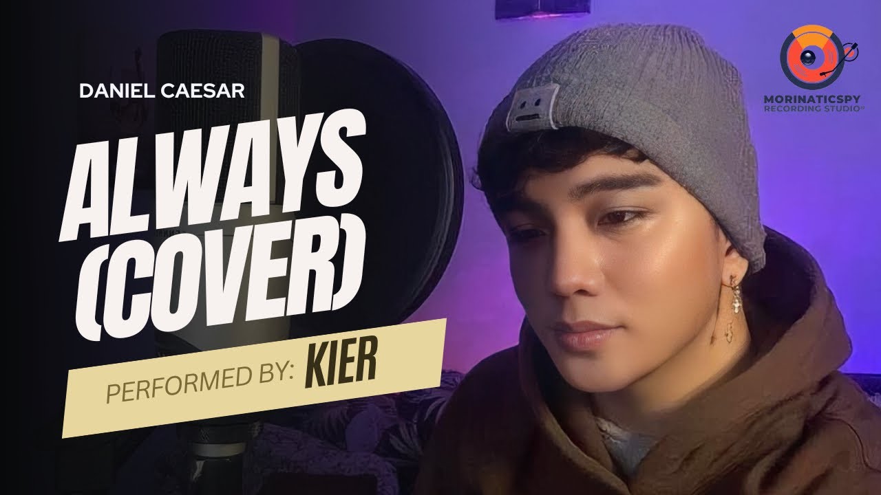 ALWAYS | KIER (Song Cover) | Daniel Caesar - YouTube