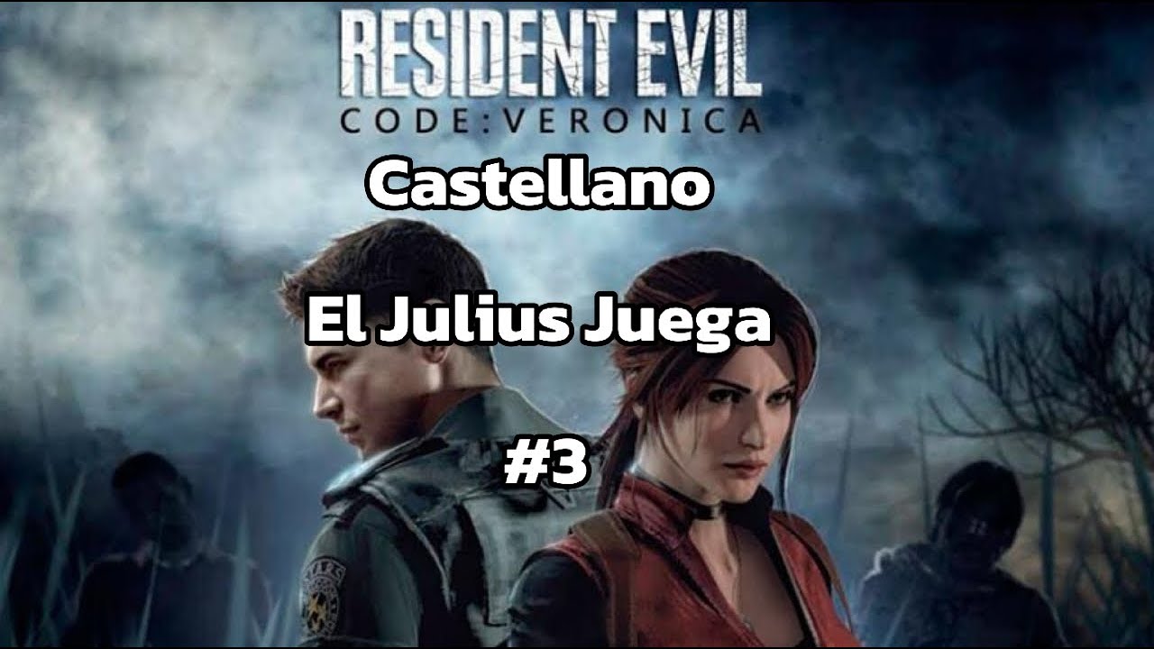 El Julius Juega Resident Evil: Code: Veronica en Castellano #3 🧟‍♂️ 🎮 ...