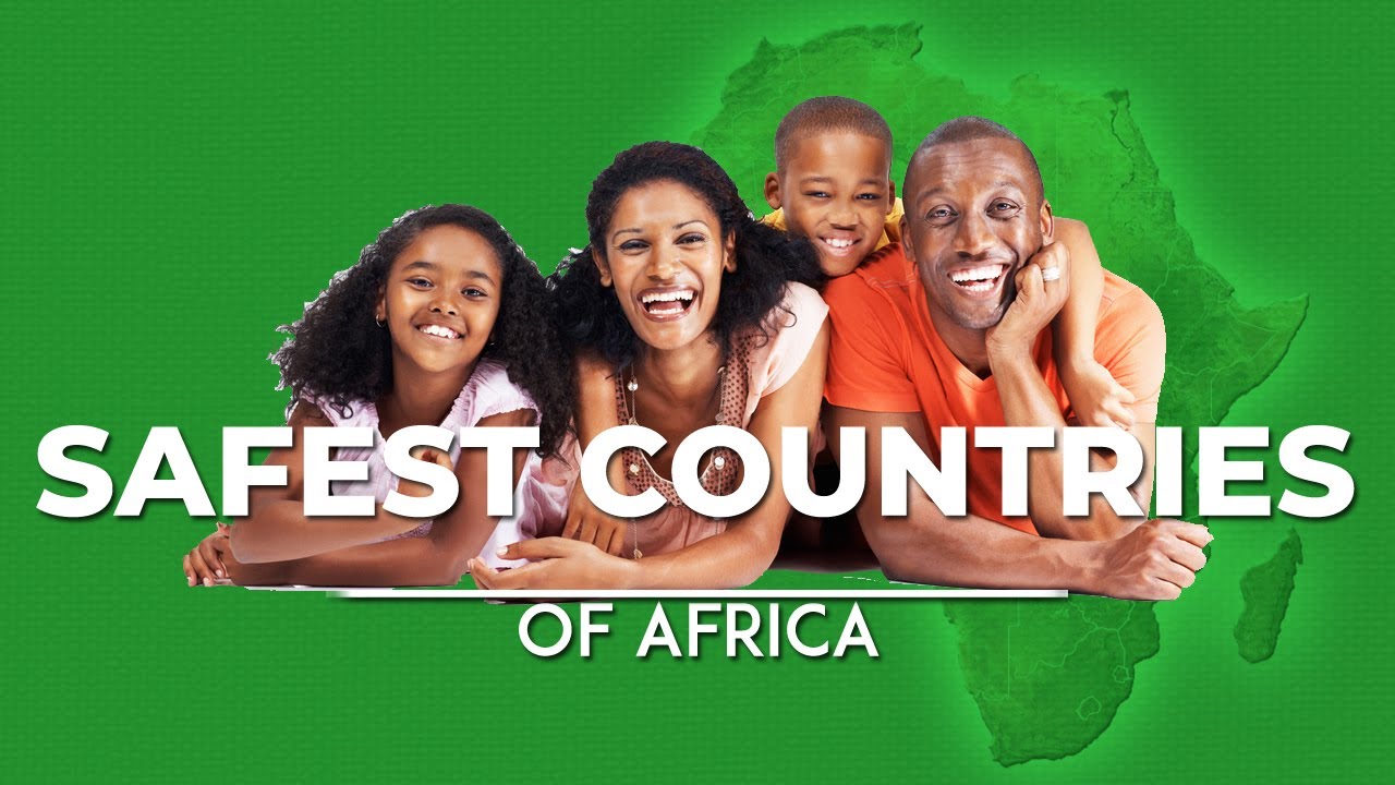 Safest Countries OF AFRICA! - YouTube