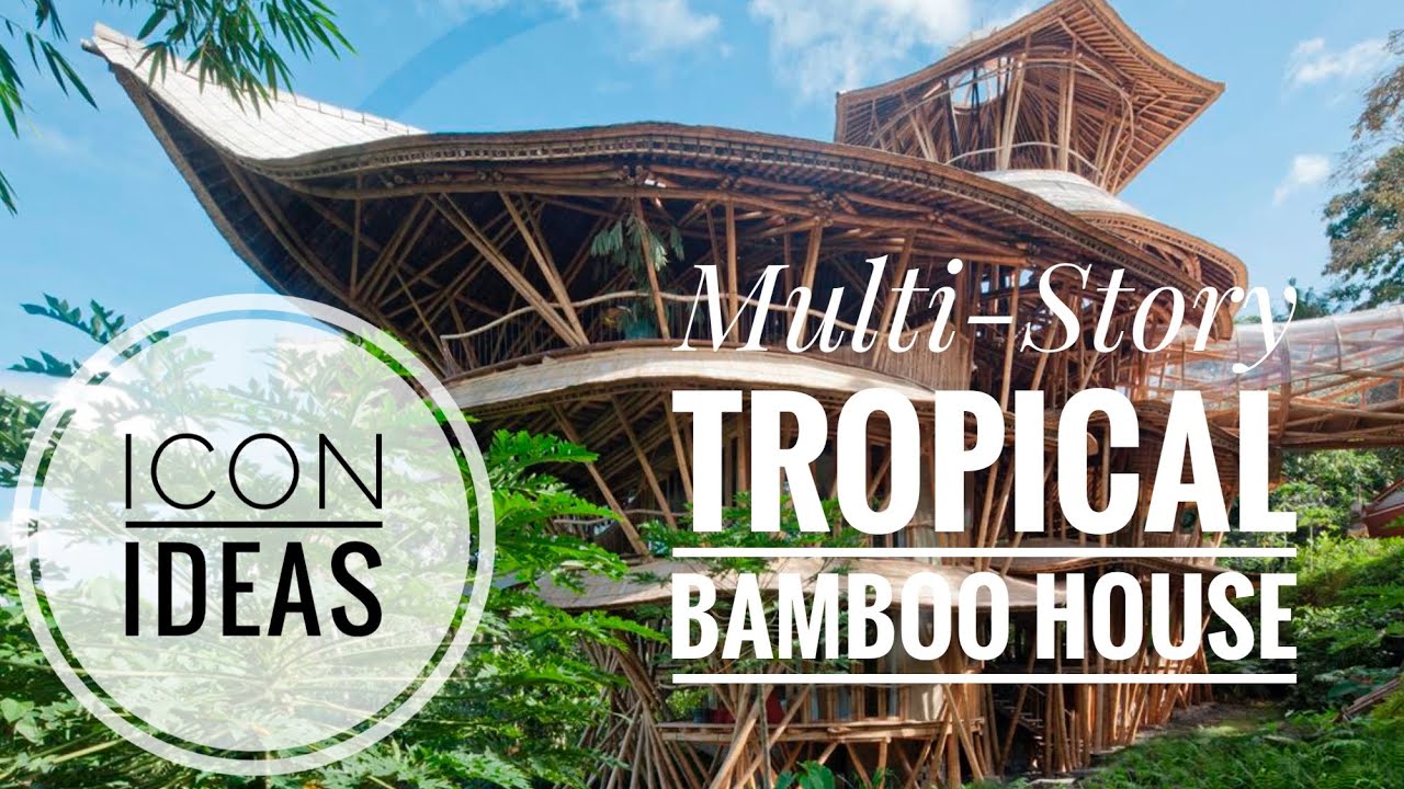 Multi-Story Tropical Bamboo House - YouTube