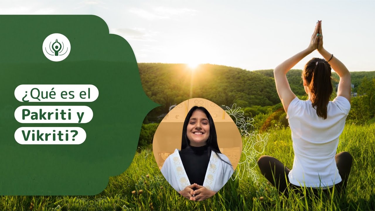¿Qué es el Pakriti y Vikriti? - YouTube