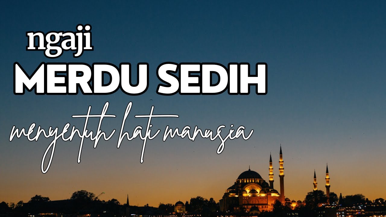 NGAJI MERDU SEDIH MENYENTUH HATI - (Official Audio Murottal) - YouTube