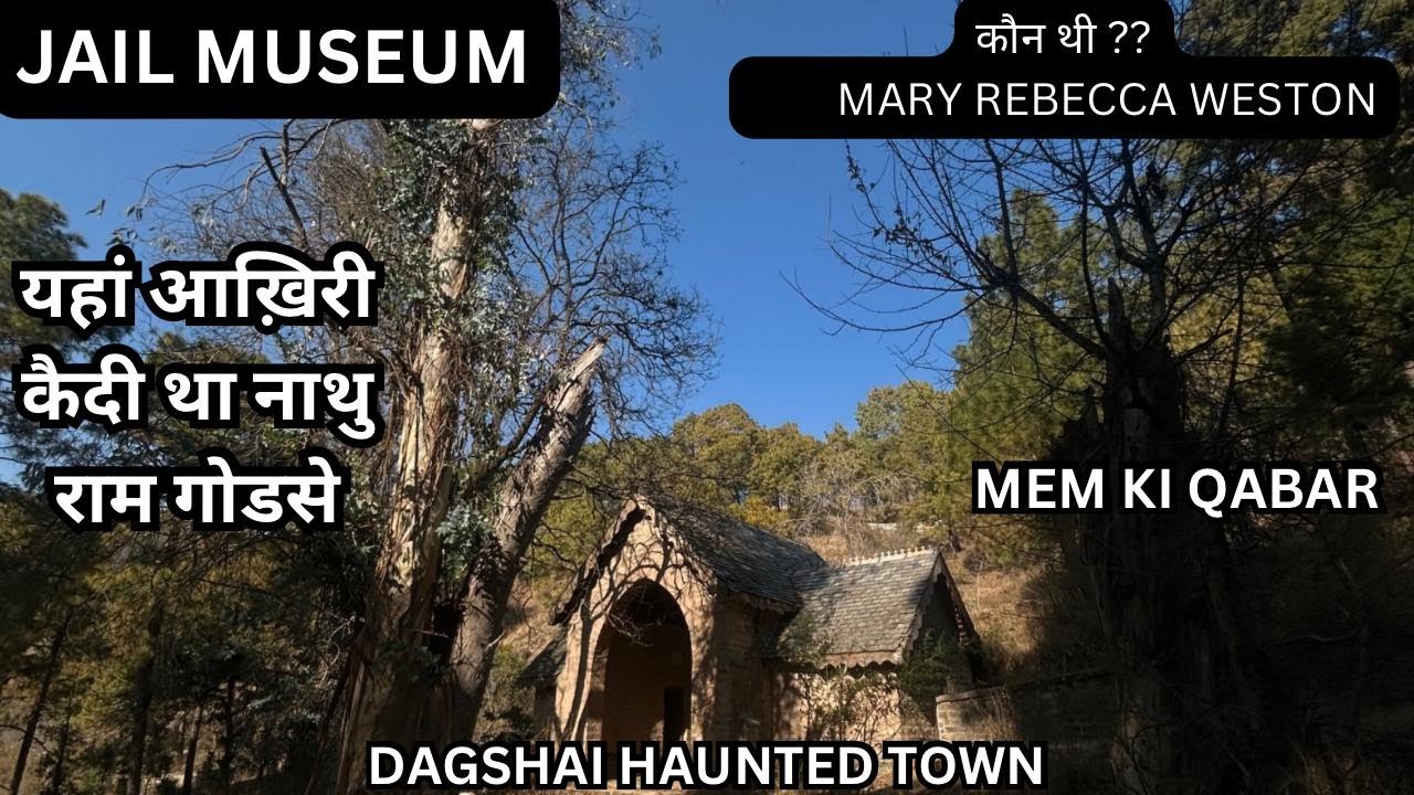 DAGSHAI GRAVEYARD HAUNTED TOWN IN SOLAN || JAIL MUSEUM || MEM KI QABAR ...