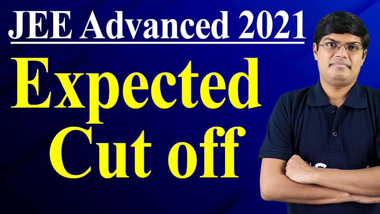 JEE Advanced Expected Cut off 2021 | JEE Advanced Paper Analysis 2021 # ...