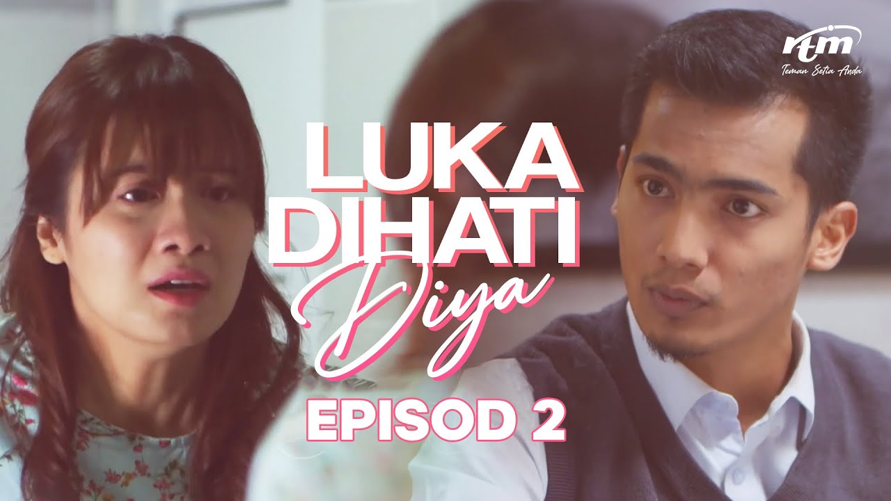 Luka D iHati Diya ( Episod 2) - YouTube