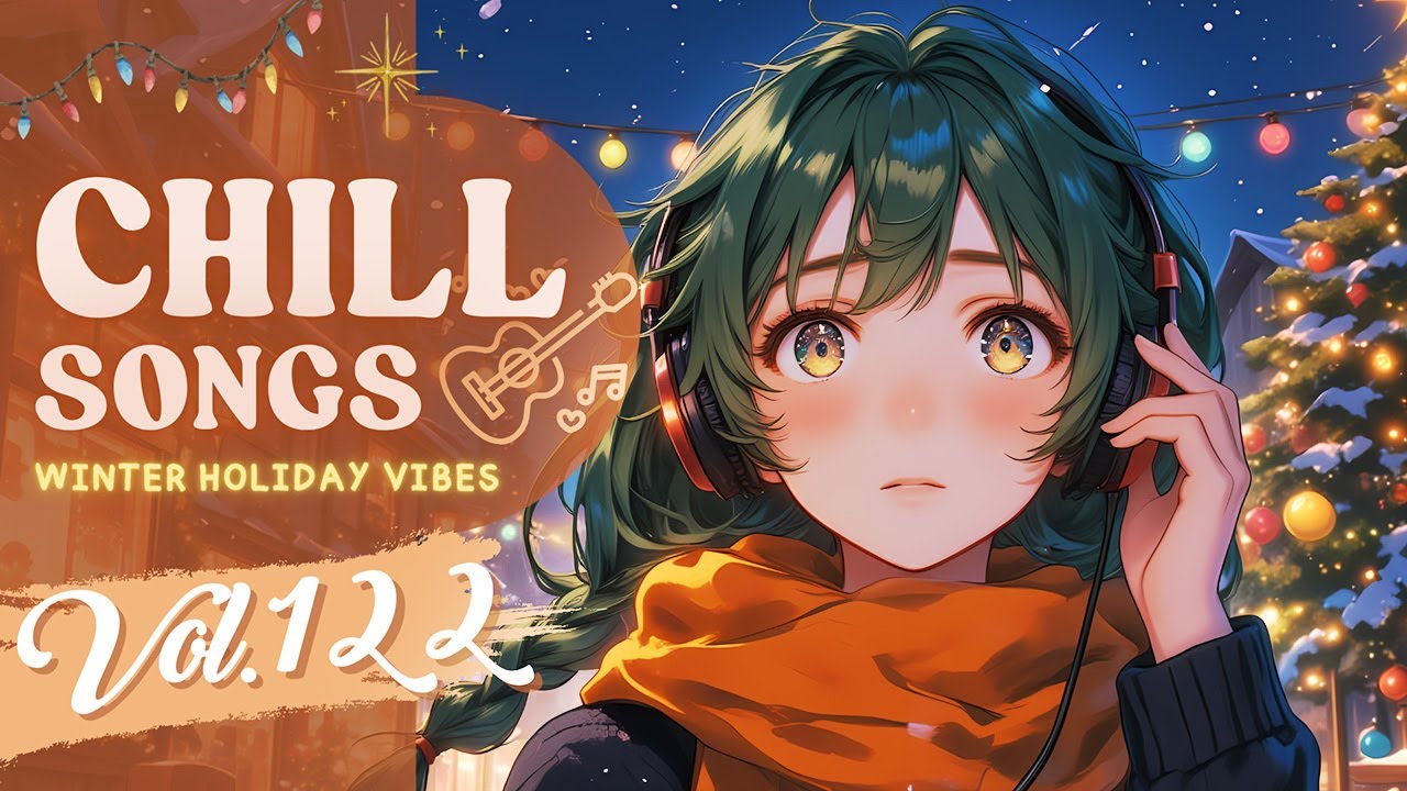 Chill Songs Vol.122 | Mellow Pop & Cozy R&B | Easy Days & Warm Winter ...
