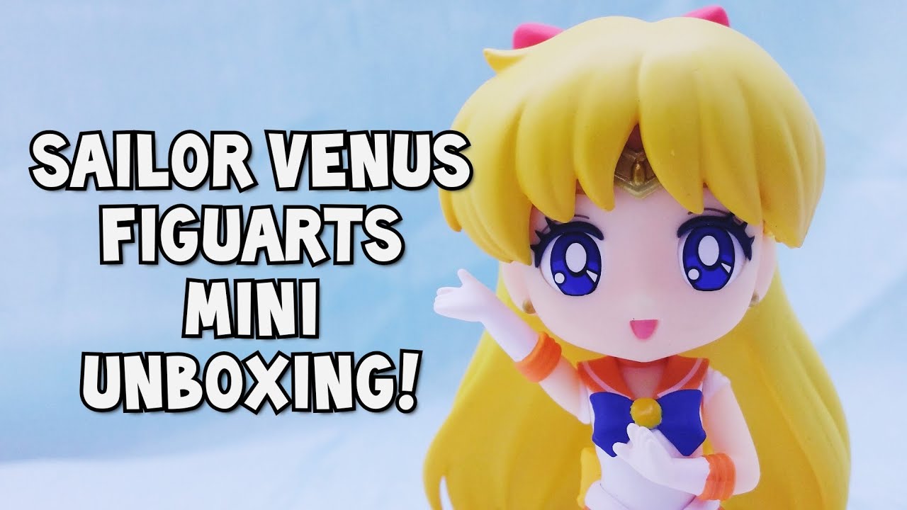 Sailor Venus Figuarts Mini Unboxing and Review!!! - YouTube