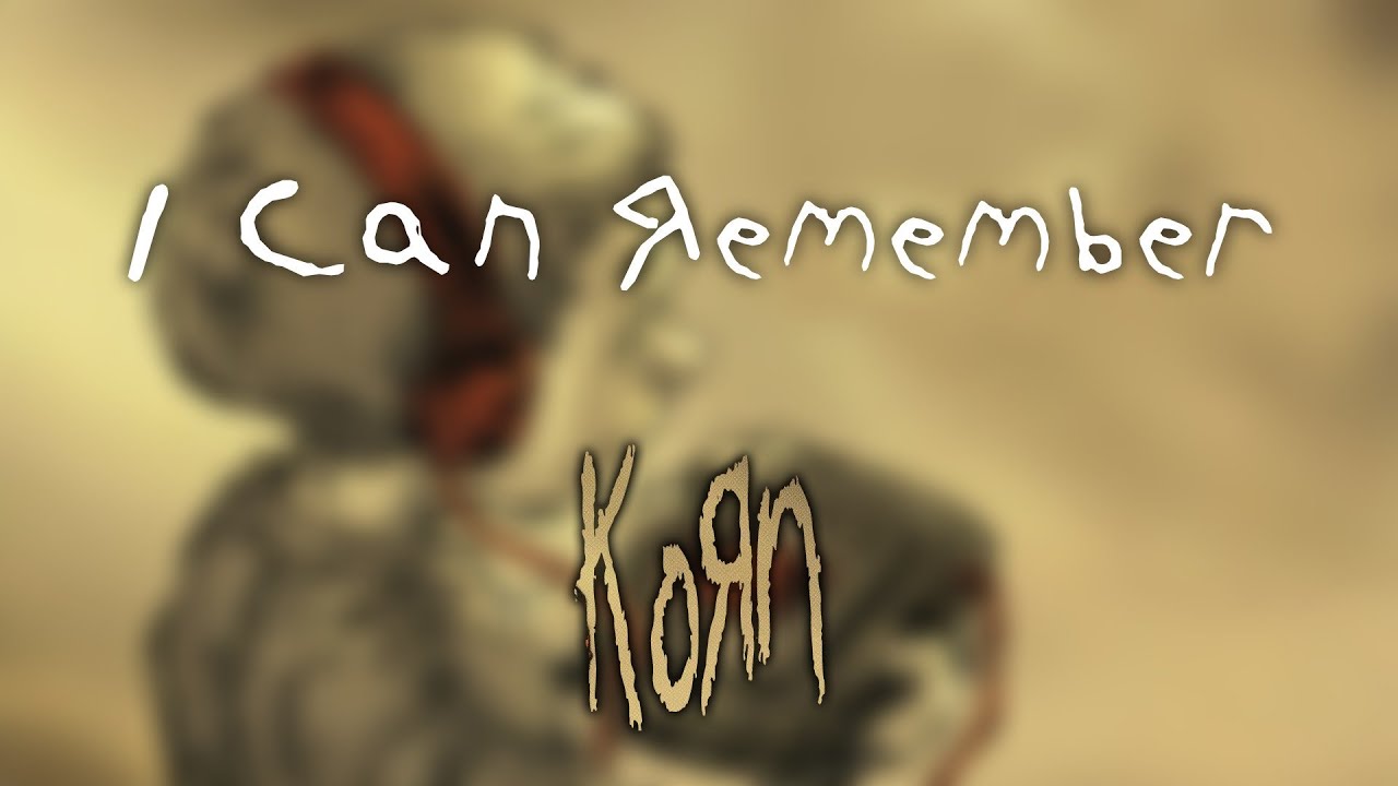 Korn - "I Can Remember" [audio] - YouTube