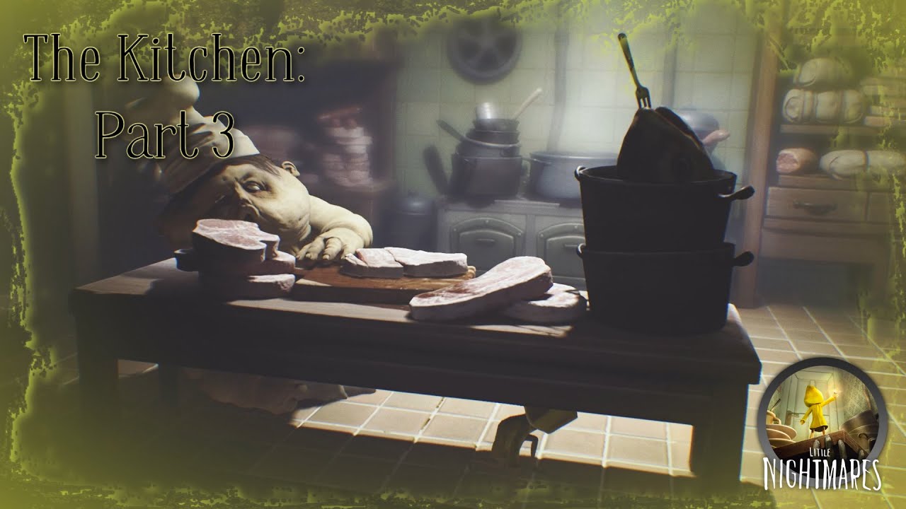 Little Nightmares: The Kitchen: Part 3 - YouTube