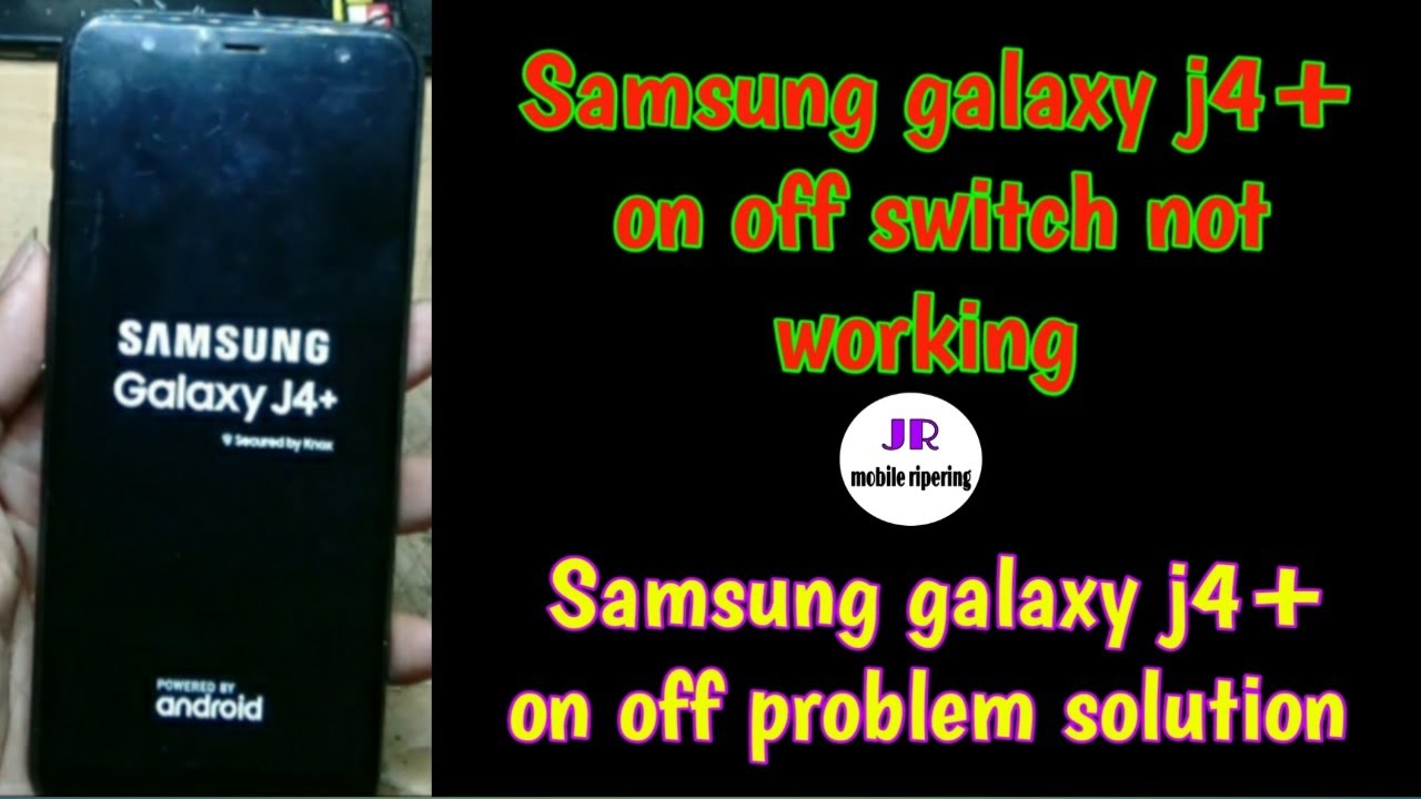 Samsung galaxy j4 plus on off switch not working | Samsung galaxy j4 on ...