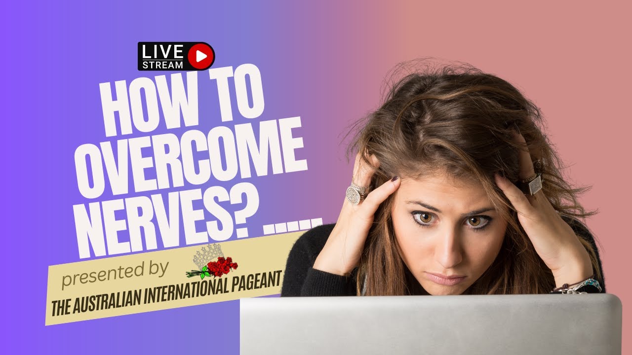 How to overcome nerves for pageant preparation - YouTube
