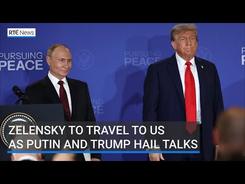 Zelensky to travel to US as Putin and Trump hail talks
