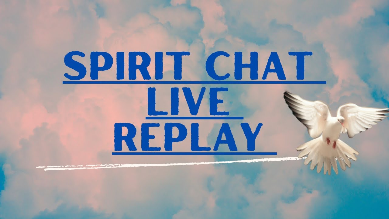 LIVE SPIRIT CHAT WITH LOVED ONES - YouTube