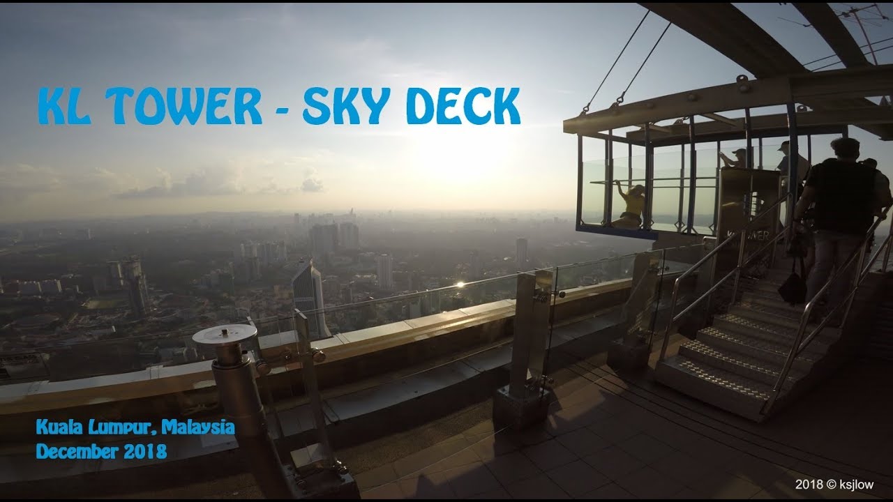 Malaysia | KL Tower | Sky Deck | December 2018【4K】 - YouTube
