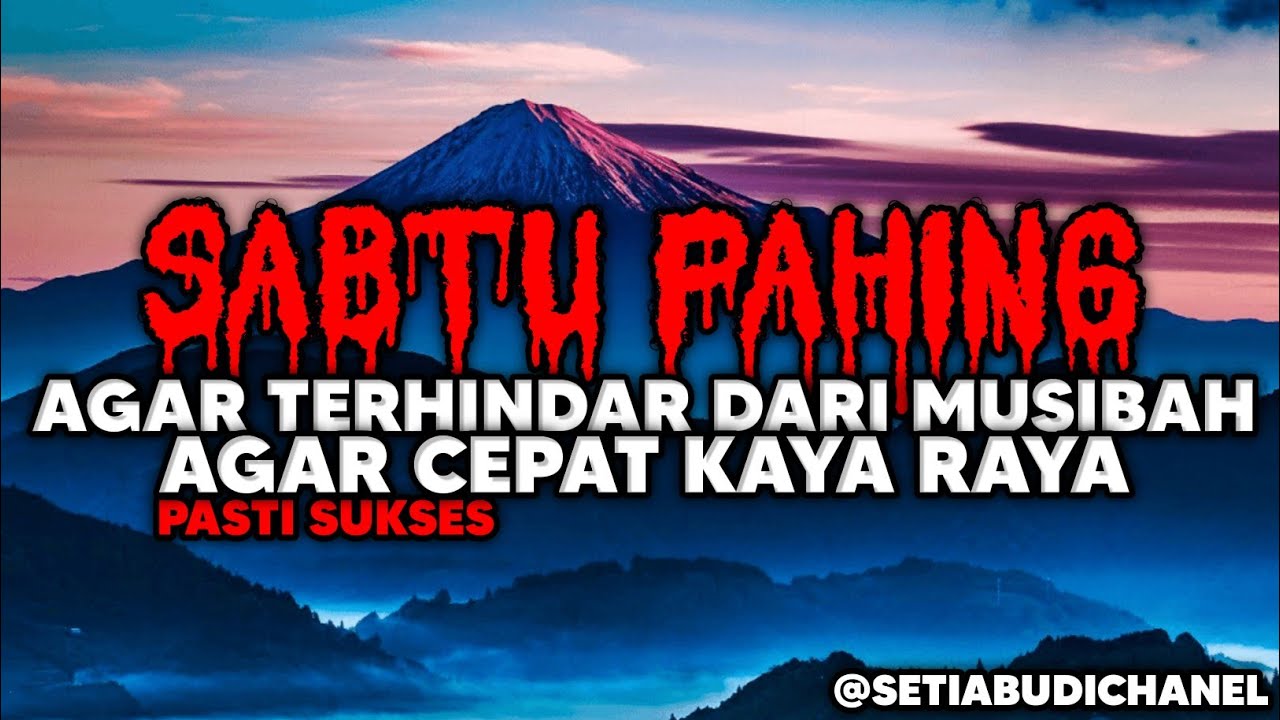 SABTU PAHING HANYA DENGAN CARA INI KAMU AKAN CEPAT SUKSES DAN KAYA RAYA ...