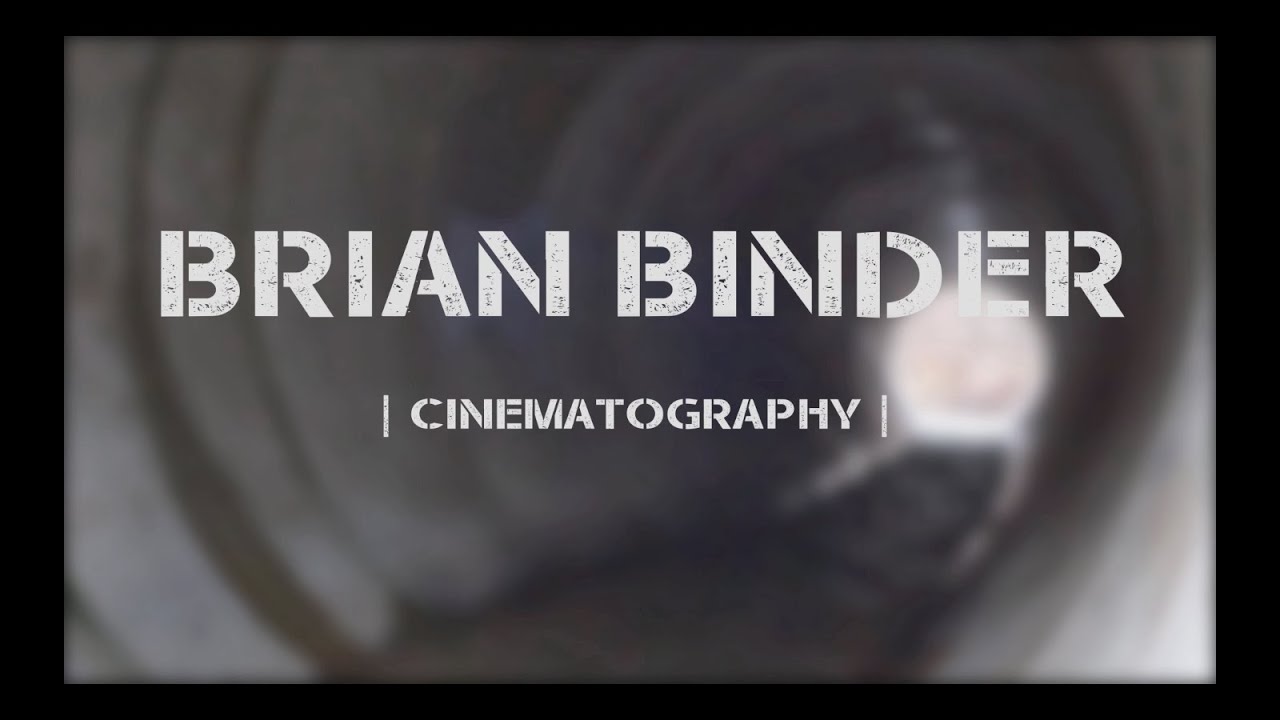 Brian Binder - Cinematography Reel - YouTube
