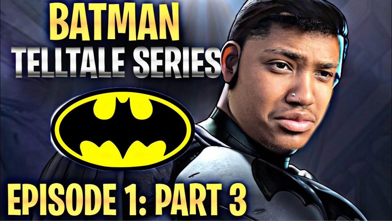 BATMAN TELLTALE SERIES GAMEPLAY (Episode 1: Part 3)*THE FINALE* - YouTube
