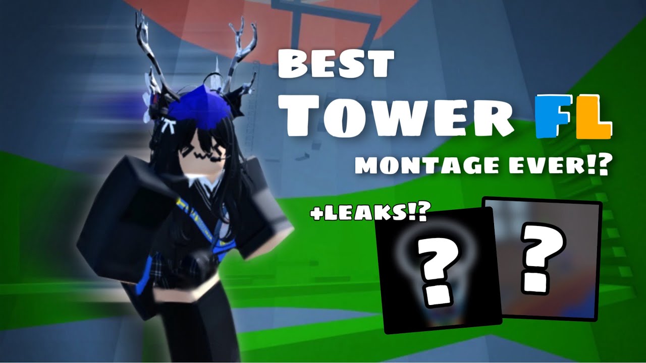 BEST TOWER FL MONTAGE!? (+ LEAKS + SECRET TUTORIAL) | Roblox - Tower FL ...