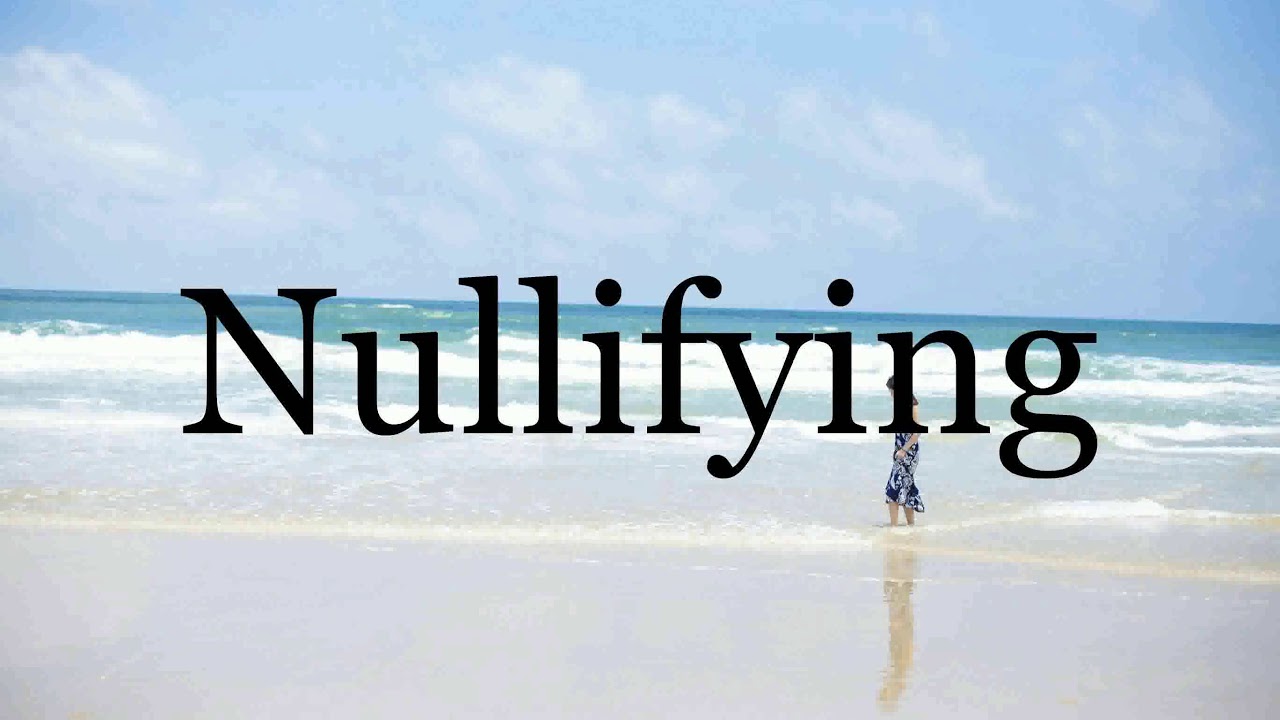 How To Pronounce Nullifying🌈🌈🌈🌈🌈🌈Pronunciation Of Nullifying - YouTube