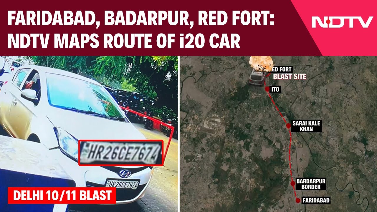 Delhi Blast News | Faridabad, Badarpur, Red Fort: NDTV Maps Route Of ...