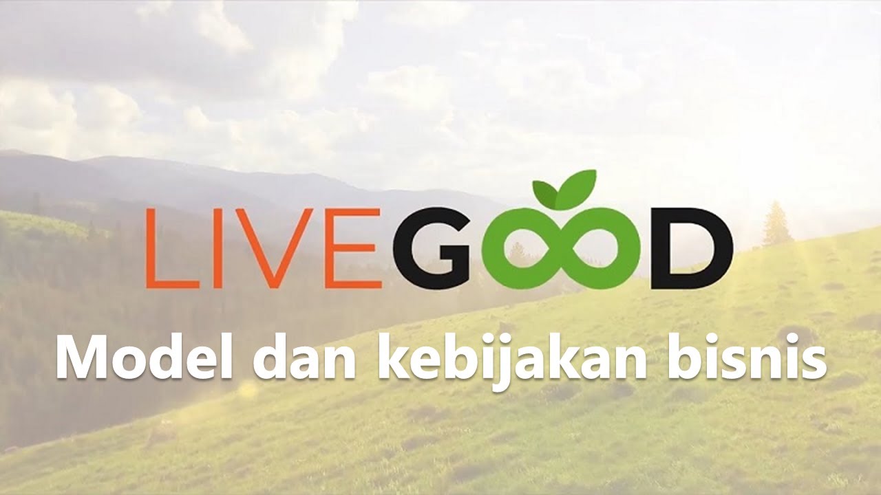 Model dan kebijakan bisnis LiveGood (Live Good) - Indonesia - YouTube