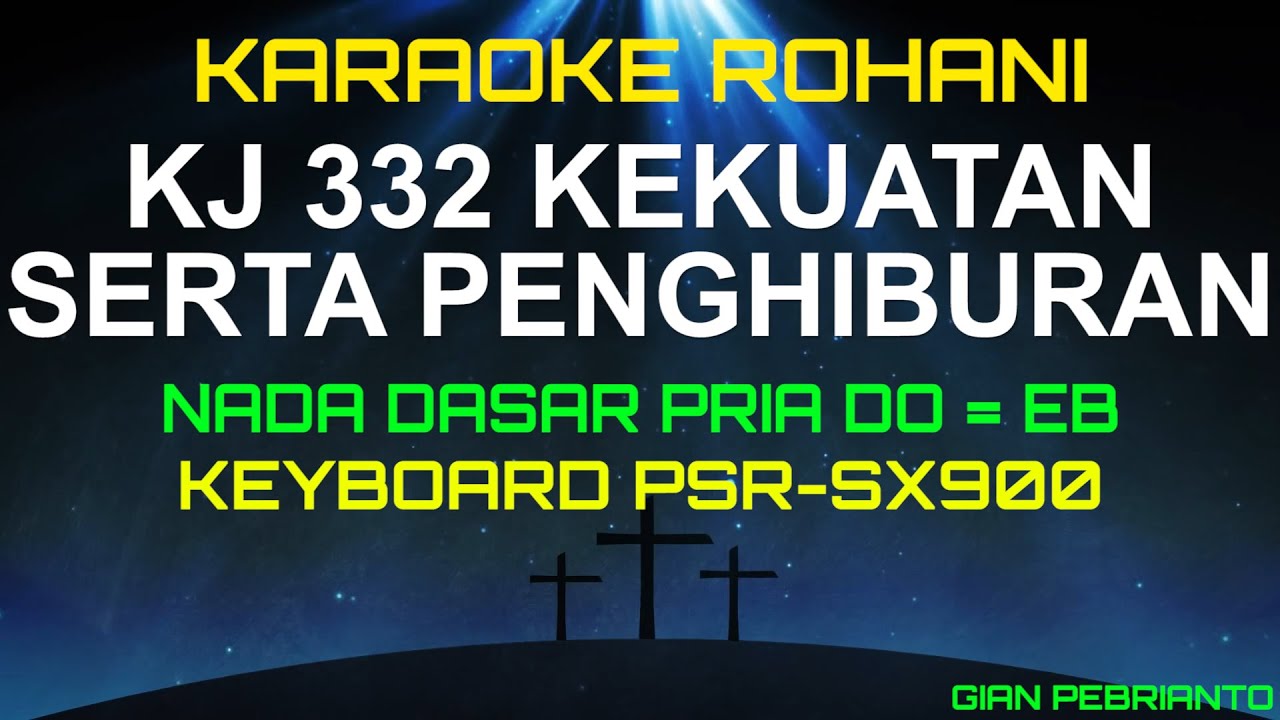 KJ 332 KEKUATAN SERTA PENGHIBURAN NADA PRIA | KARAOKE ROHANI, LAGU ...