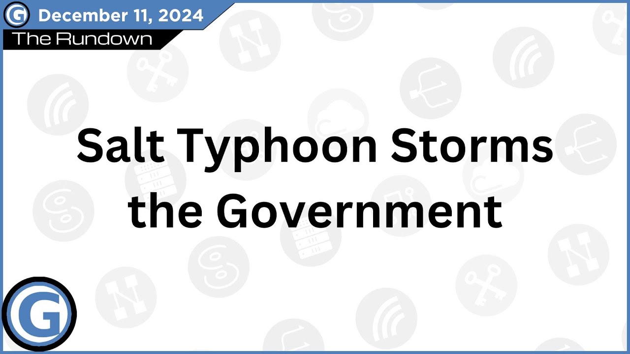 Salt Typhoon Storms the Government - YouTube