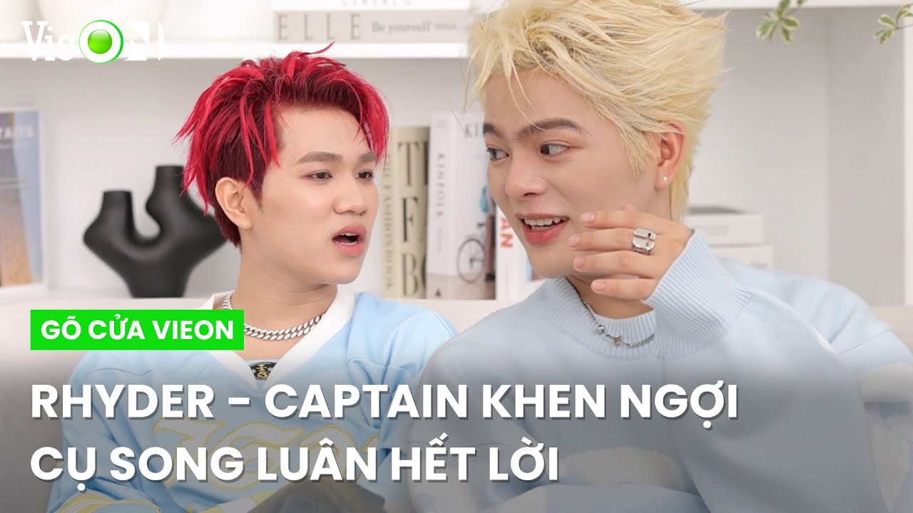 RHYDER - Captain dành lời khen ngợi không ngớt đến Anh Trai Song Luân ...