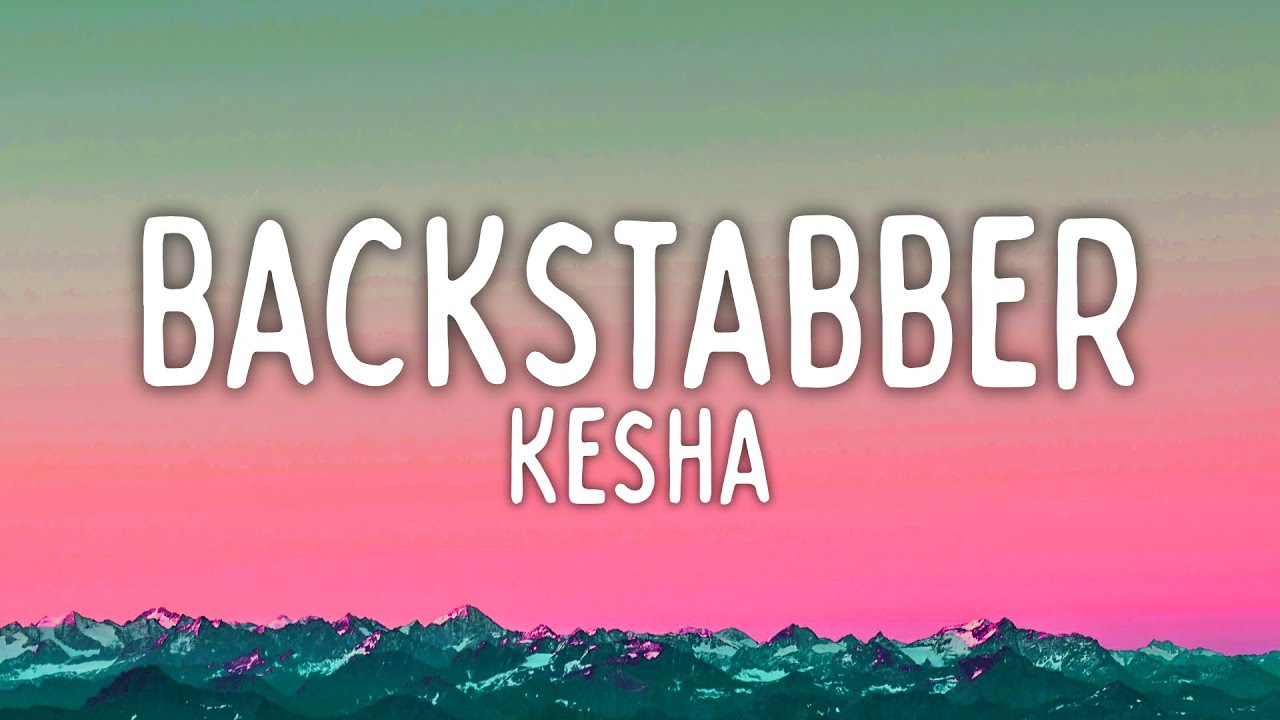 Kesha - Backstabber (Lyrics) - YouTube