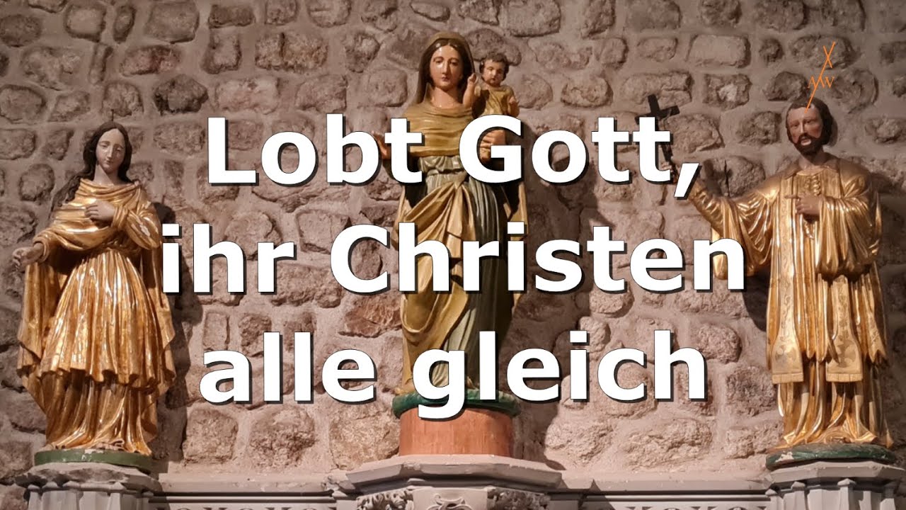 Lobt Gott, ihr Christen alle gleich (Gl 247) - YouTube