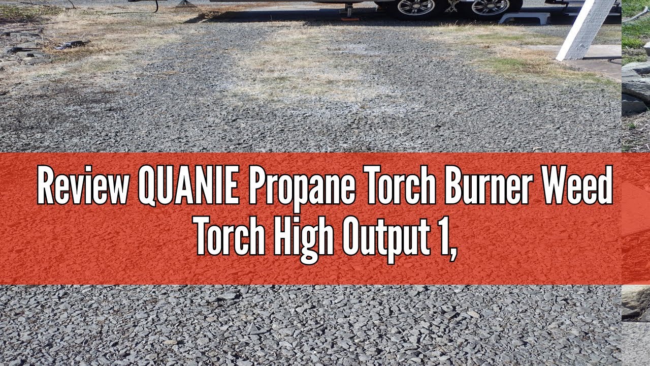 Review QUANIE Propane Torch Burner Weed Torch High Output 1,800,000 BTU ...