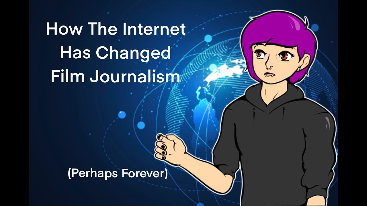 How The Internet Has Changed Film Journalism (Perhaps Forever) - YouTube