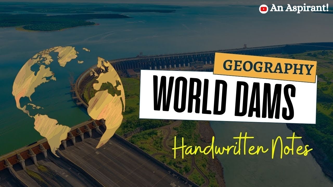 World Dams || Handwritten notes || World geography || An Aspirant ...