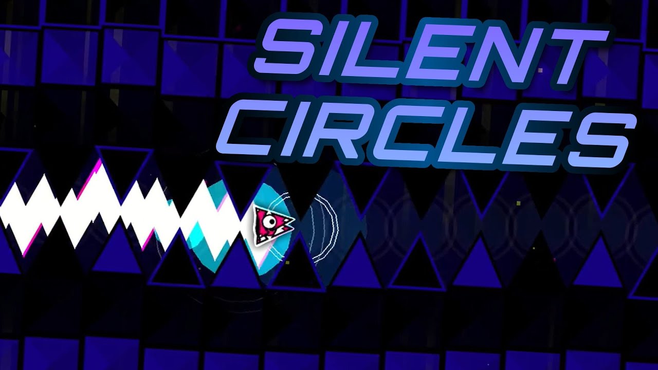 Silent Circles by Cyrillic | Geometry Dash Showcase - YouTube