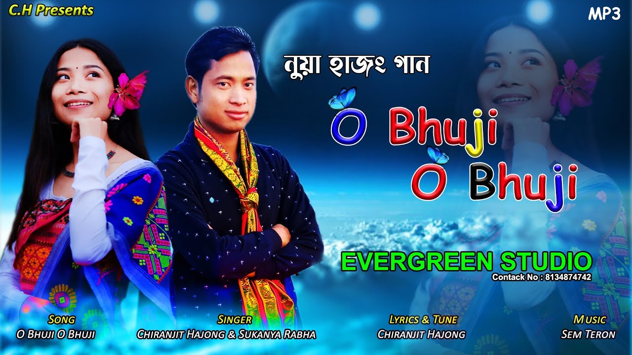 O Bhuji O Bhuji | Hajong Song | New Hajong | Chiranjit Hajong | Hajong ...