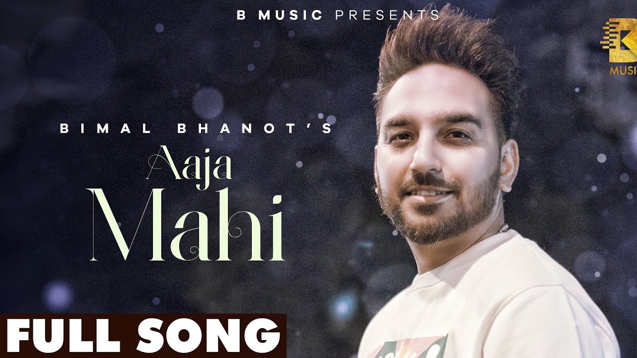 Aaja Mahi (Full Song)Bimal Bhanot | Thisisbeatboy | New Punjabi Song ...