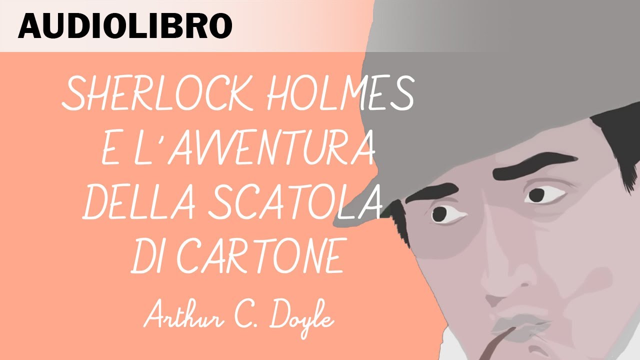 Sherlock Holmes e l'avventura della scatola di cartone di Arthur C ...