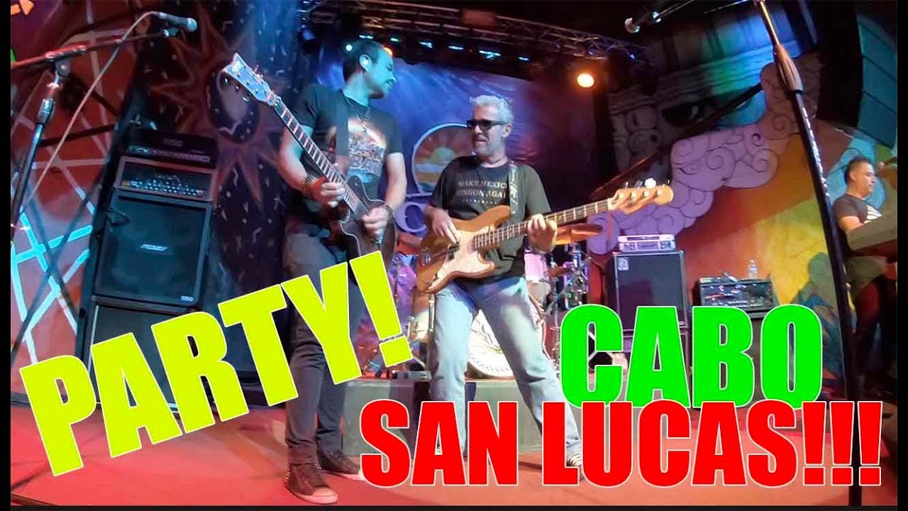 PARTY DOWNTOWN CABO SAN LUCAS!!!?? - YouTube