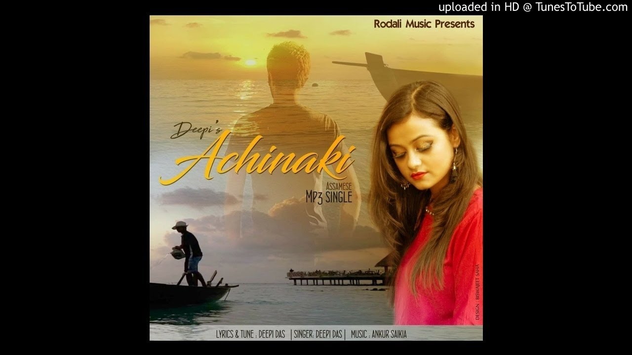 Achinaki by Deepi Das new Assamese song - YouTube