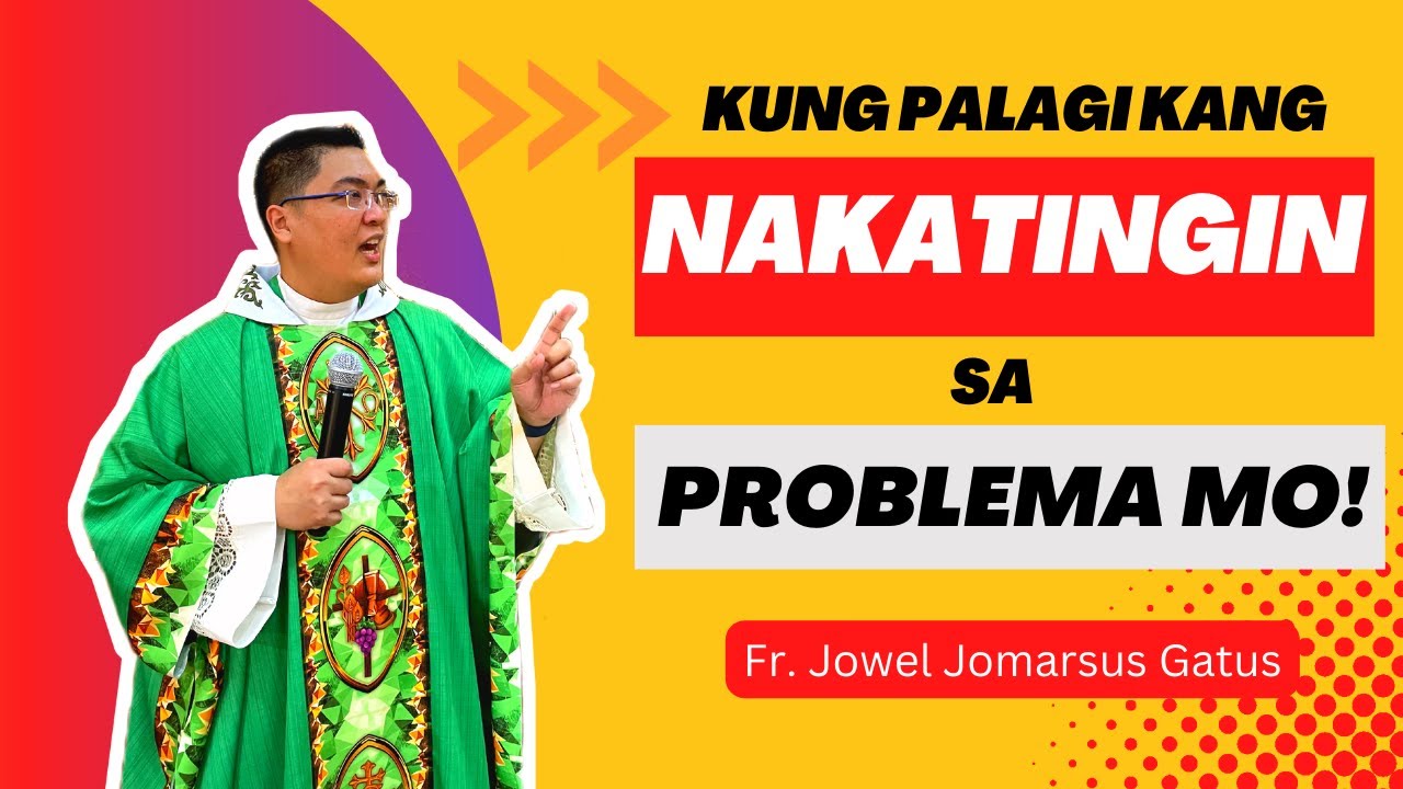 *PAKINGGAN MO ITO* KUNG PALAGI KANG NAKATINGIN SA PROBLEMA MO II FR ...