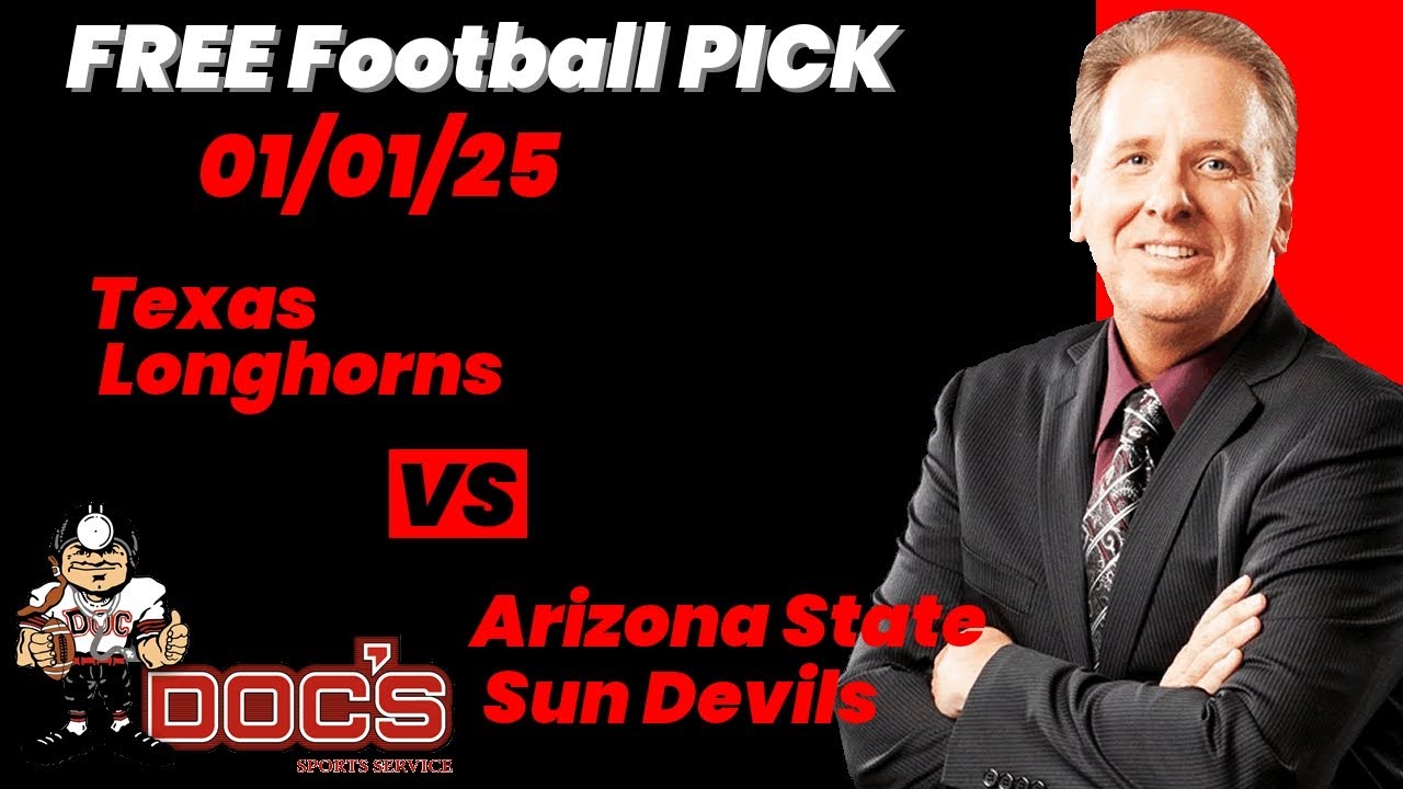 Free Football Pick Texas Longhorns vs Arizona State Sun Devils , 1/1 ...