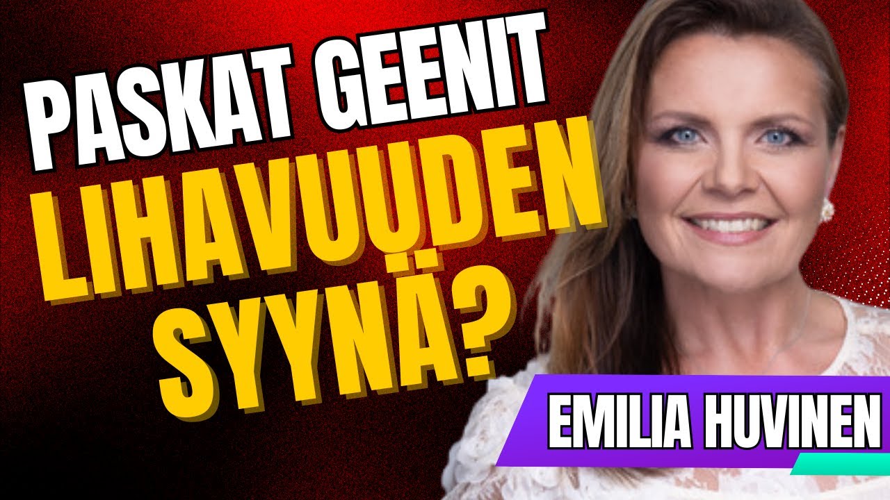 Paskat geenit lihavuuden syynä? Lihavuustutkija Emilia Huvinen - YouTube
