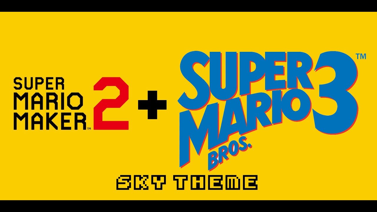 SMM 2 (E) + SMB 3 Sky Theme - YouTube